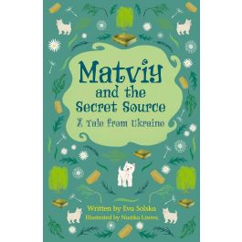 Matviy and the Secret Source A Tale from Ukraine
